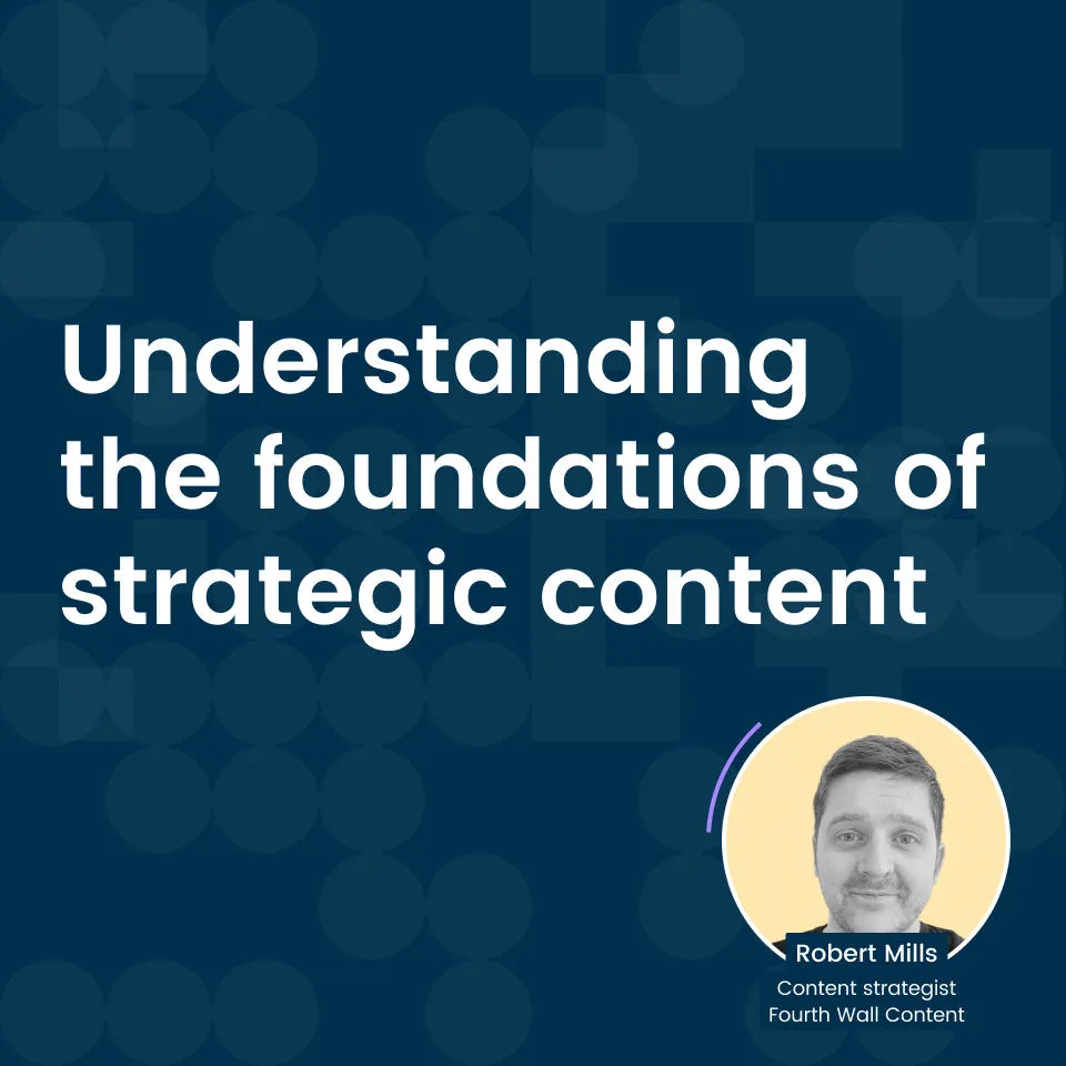 Webinar: Understanding the foundations of strategic content